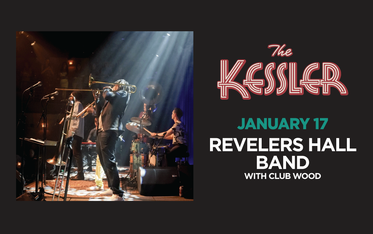Revelers Hall Band with special guest Club Wood | The Kessler Theater ...